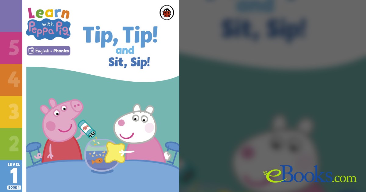 Learn with Peppa Phonics Level 1 Book 1 – Tip Tip and Sit Sip (Phonics ...