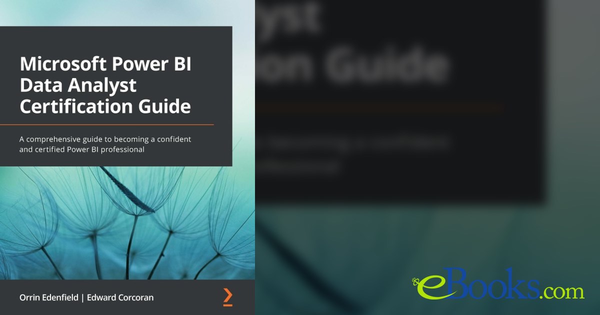 Microsoft Power BI Data Analyst Certification Guide