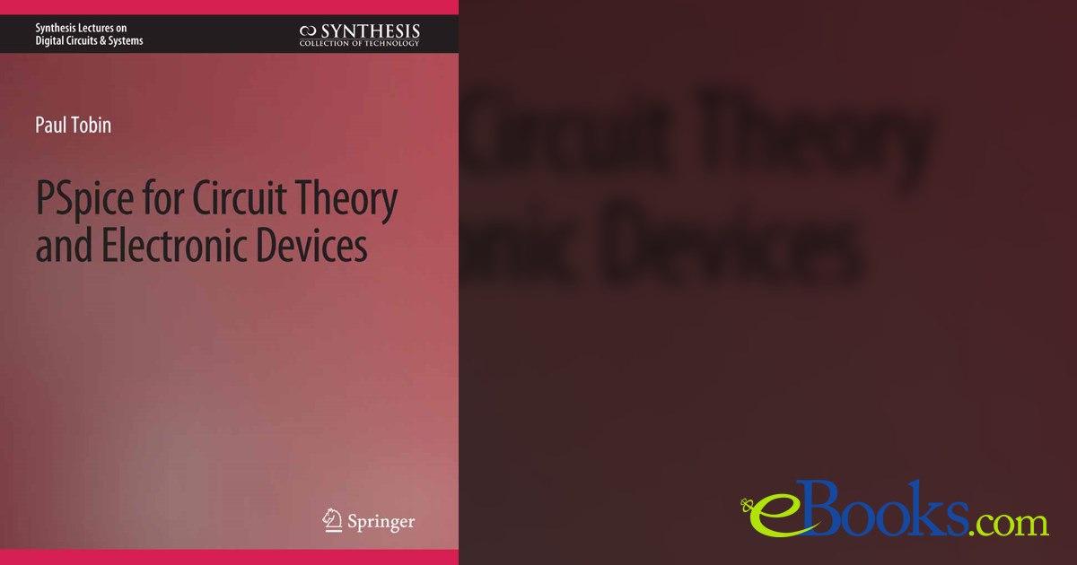 PSpice for Circuit Theory and Electronic Devices