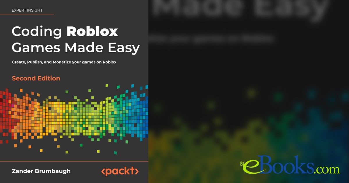 Coding Roblox Games Made Easy, Second Edition