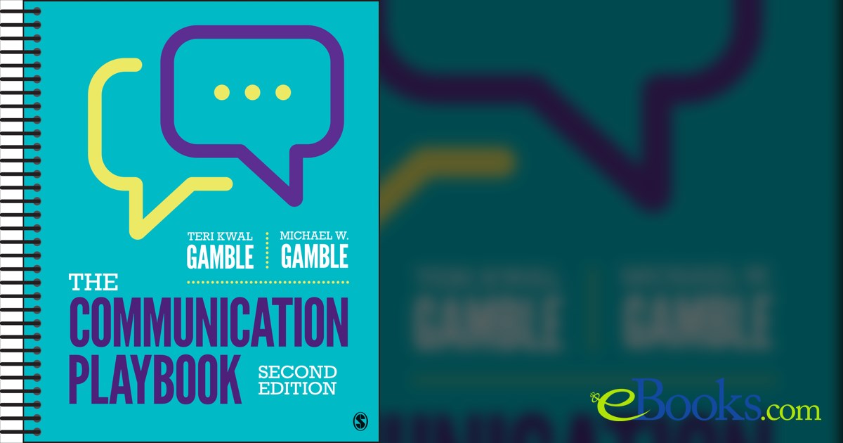 The Communication Playbook (2nd ed.) by Teri Kwal Gamble (ebook)