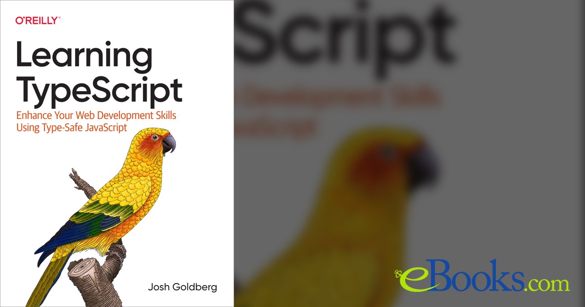 Learning Typescript By Josh Goldberg Ebook