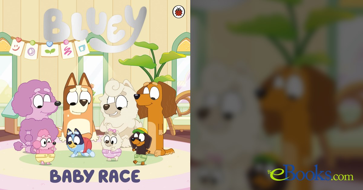 Bluey: Baby Race by Bluey (ebook)