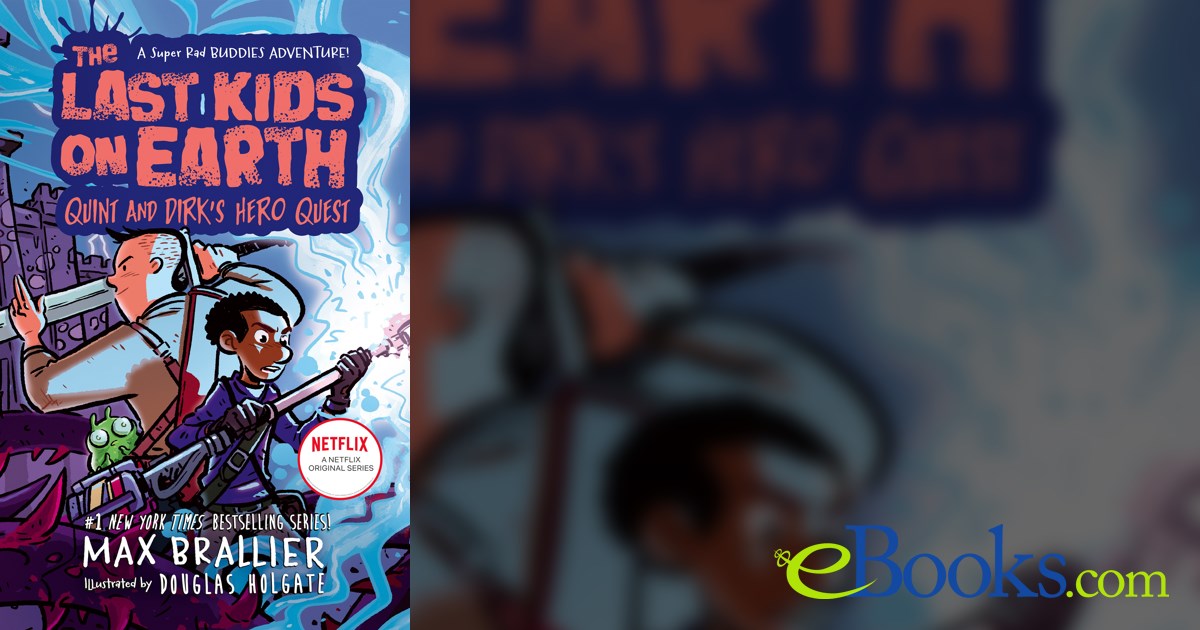 The Last Kids on Earth: Quint and Dirk's Hero Quest (The Last Kids on ...