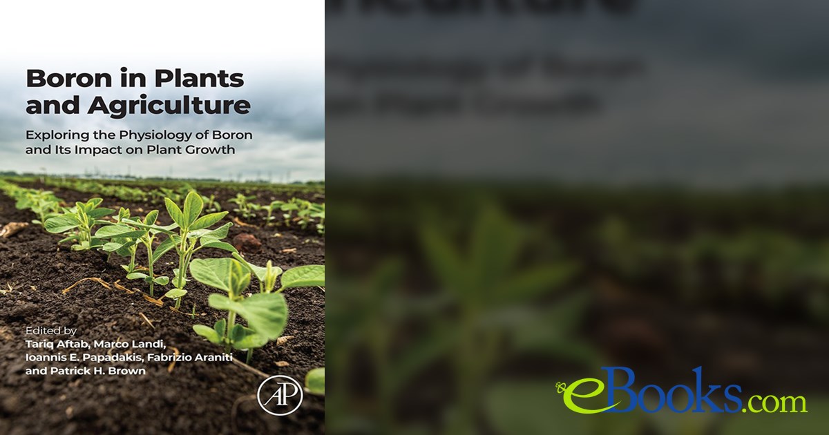 Boron in Plants and Agriculture by Tariq Aftab PhD (ebook)