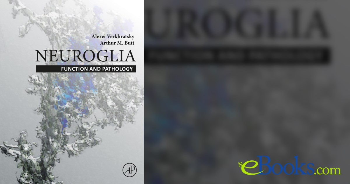 Neuroglia: Function and Pathology by Alexei Verkhratsky (ebook)