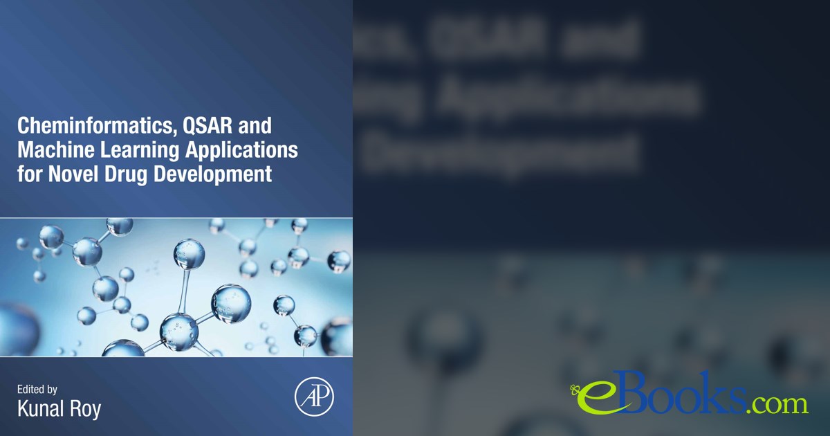 Cheminformatics, QSAR and Machine Learning Applications for Novel Drug ... Cheminformatics, QSAR and Machine Learning Applications for Novel Drug ...