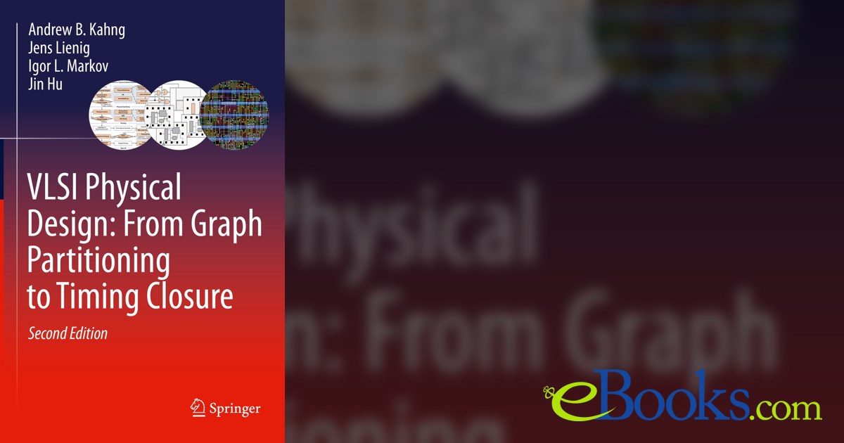Vlsi Physical Design From Graph Partitioning To Timing Closure 8638