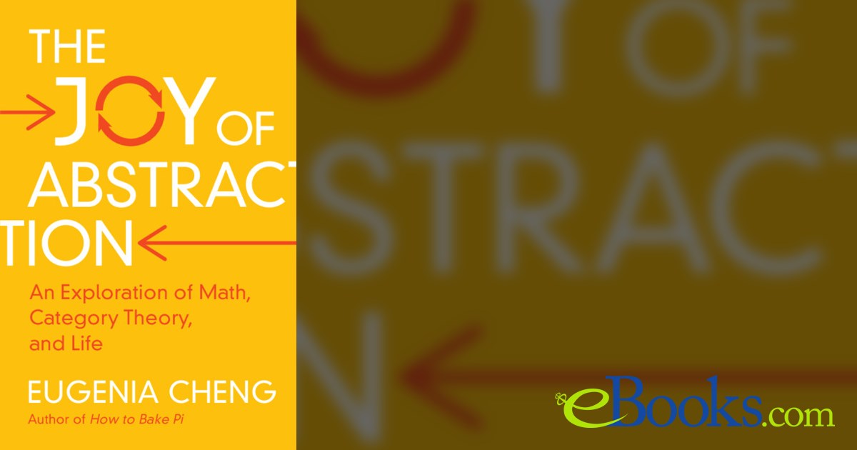 The Joy of Abstraction by Eugenia Cheng (ebook)