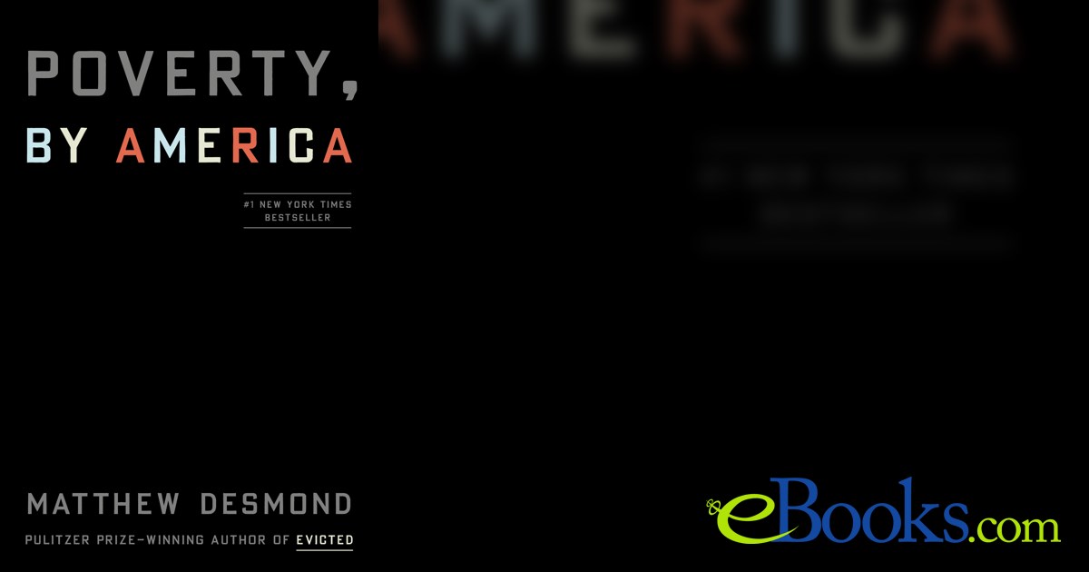 Poverty, by America by Matthew Desmond (ebook)