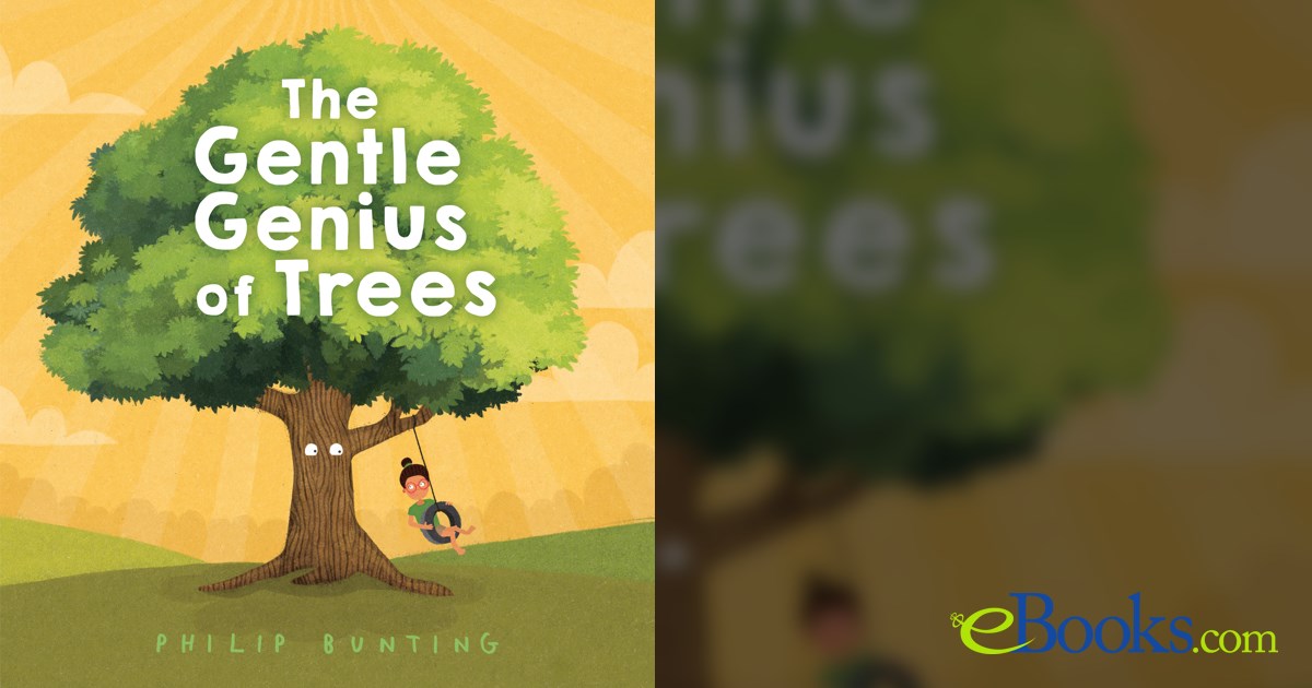 The Gentle Genius of Trees by Philip Bunting (ebook)