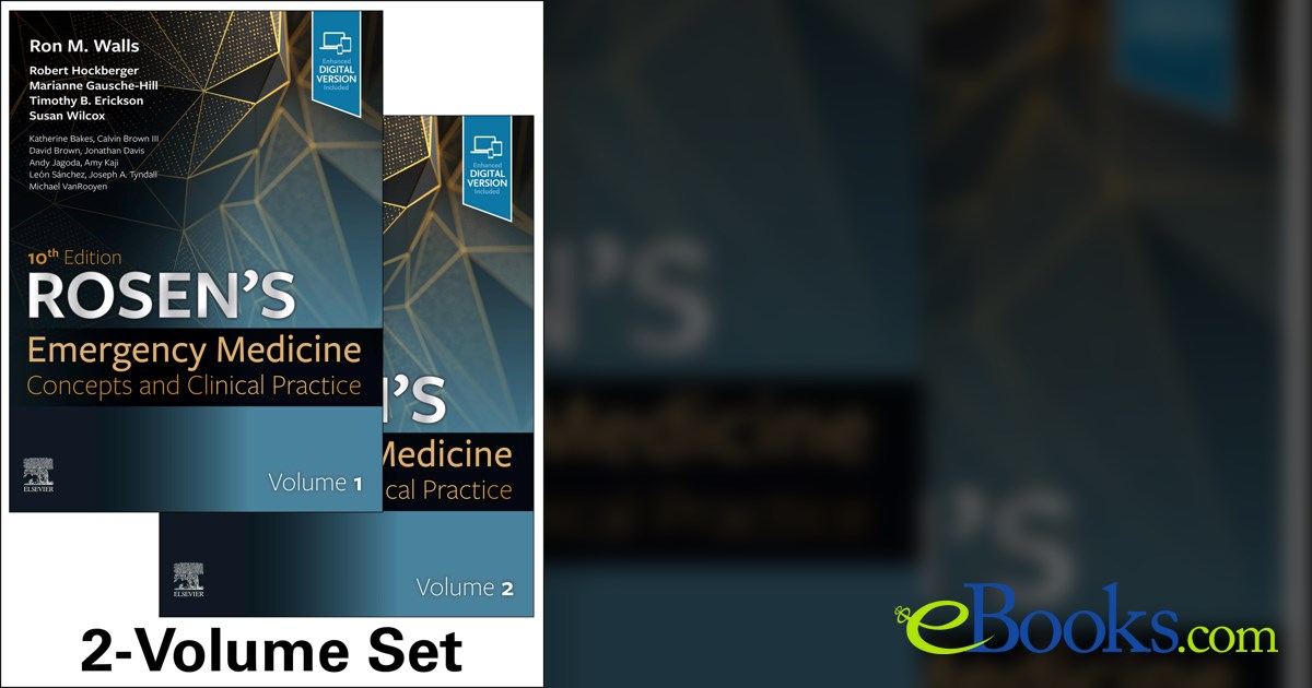 Rosen's Emergency Medicine - Concepts and Clinical Practice E-Book