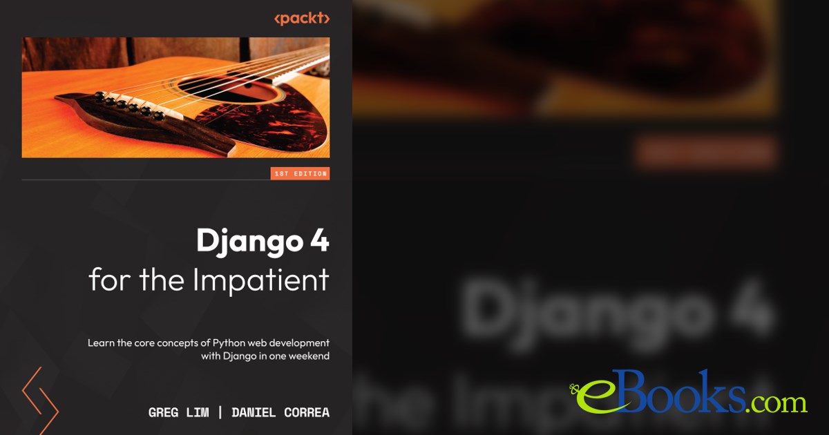 Django 4 for the Impatient by Greg Lim (ebook) Django 4 for the Impatient by Greg Lim (ebook)