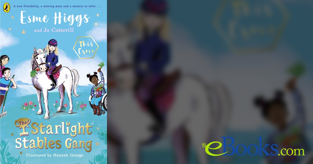The Starlight Stables Gang by Esme Higgs (ebook)