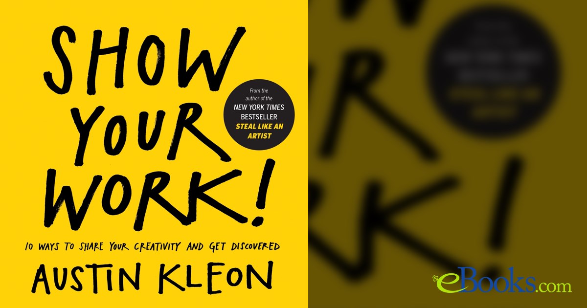Show Your Work! by Austin Kleon (ebook)