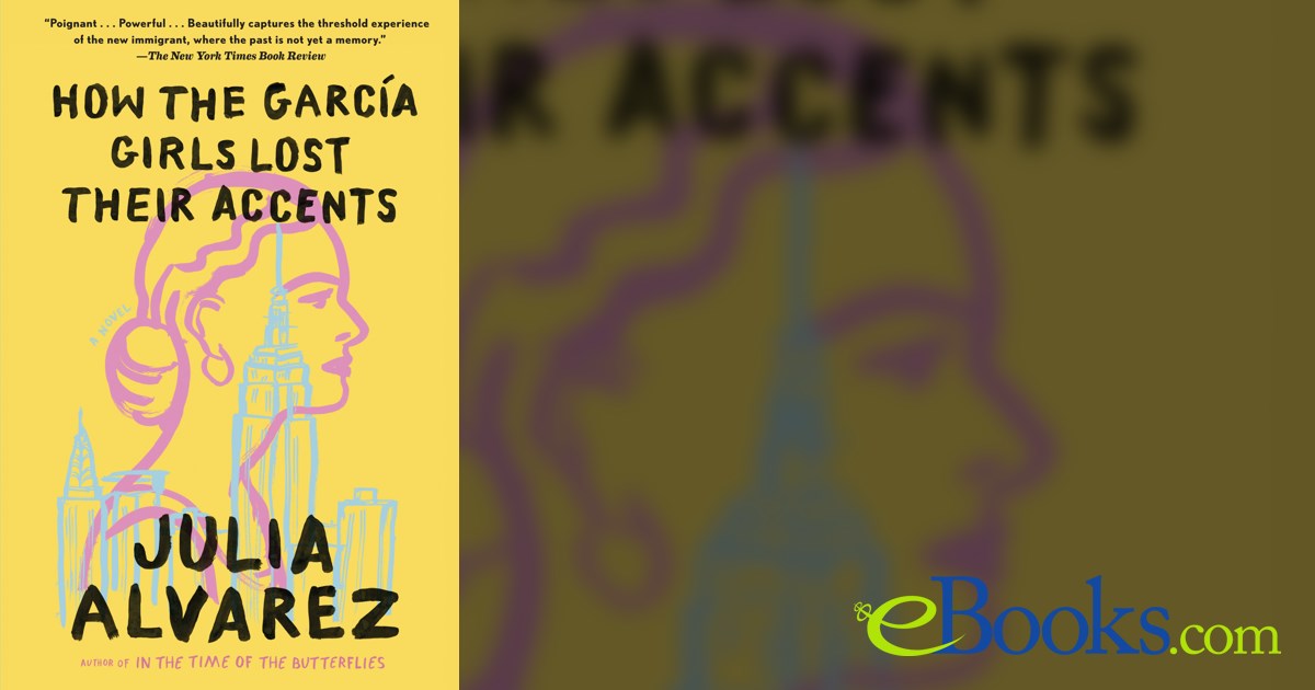How the Garcia Girls Lost Their Accents by Julia Alvarez (ebook)