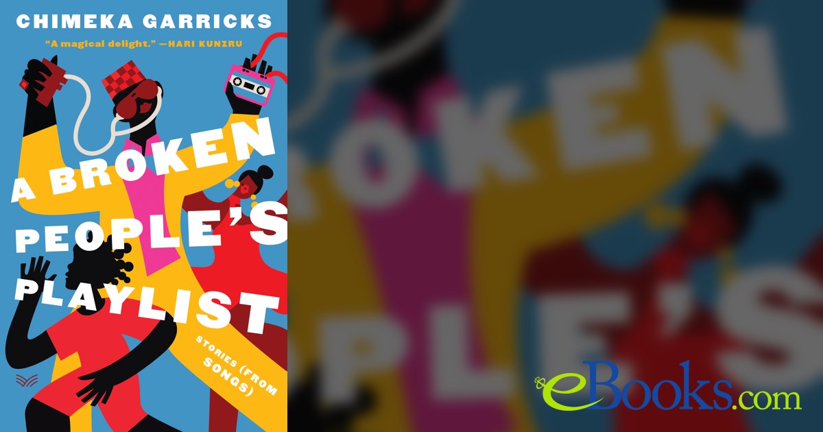 A Broken People's Playlist by Chimeka Garricks (ebook)
