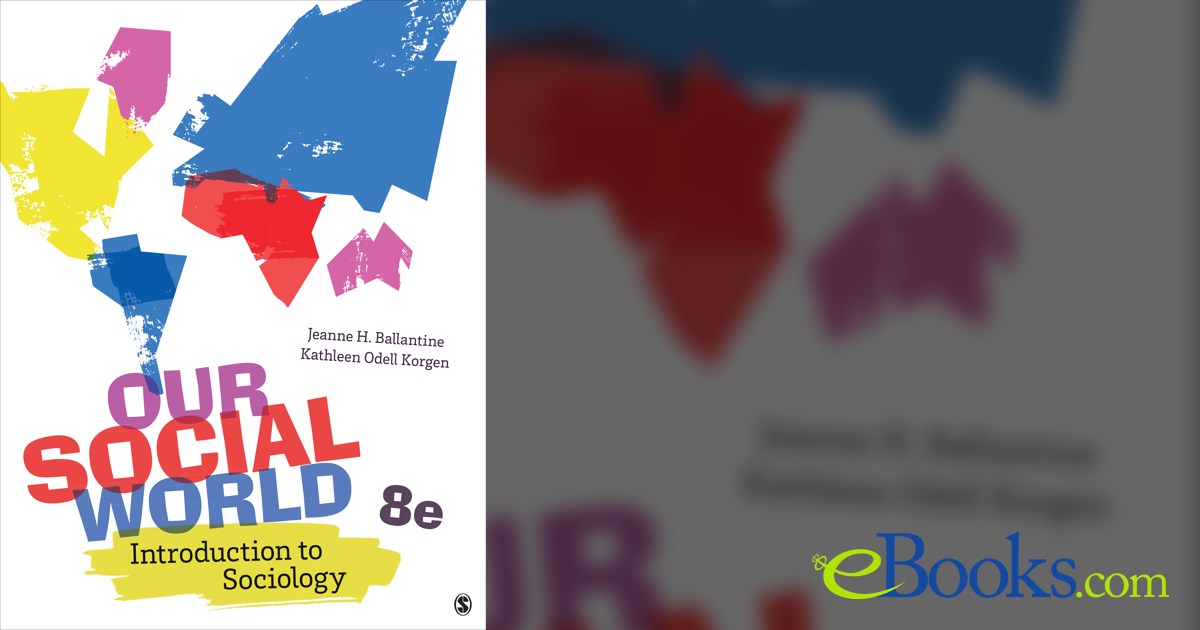 Our Social World (8th ed.) by Jeanne H. Ballantine (ebook)