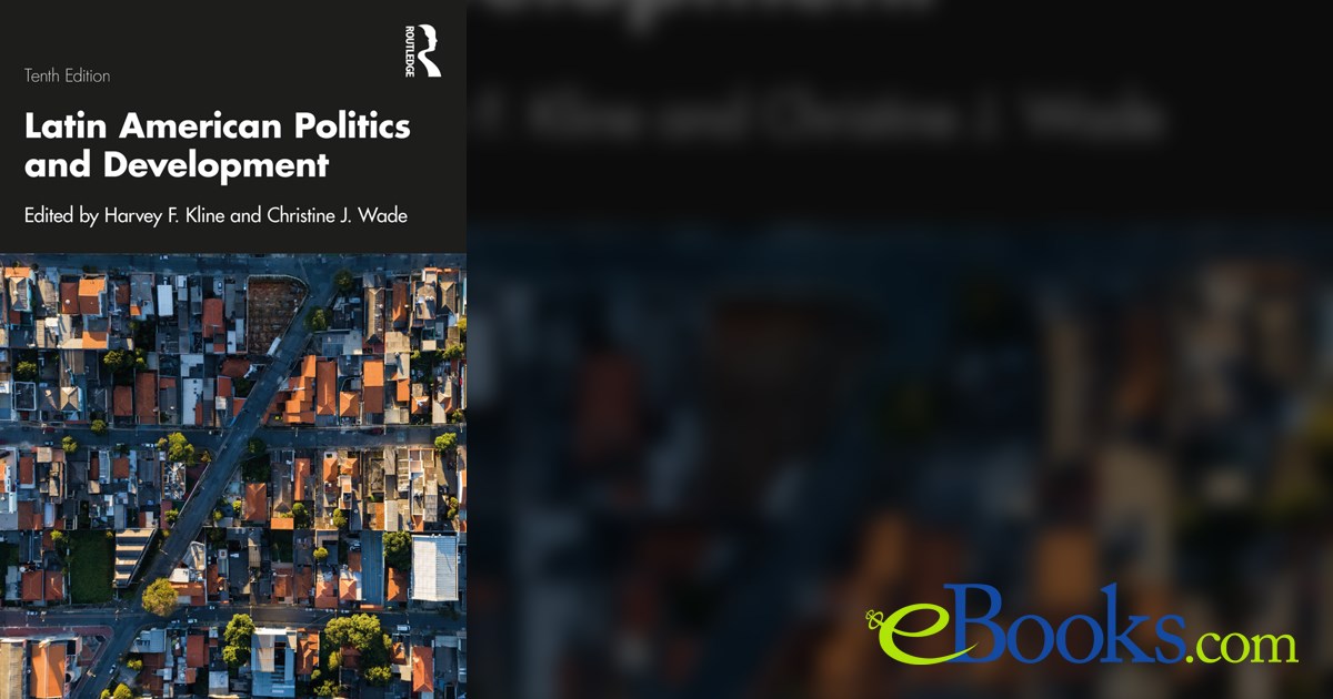 Latin American Politics and Development (10th ed.)
