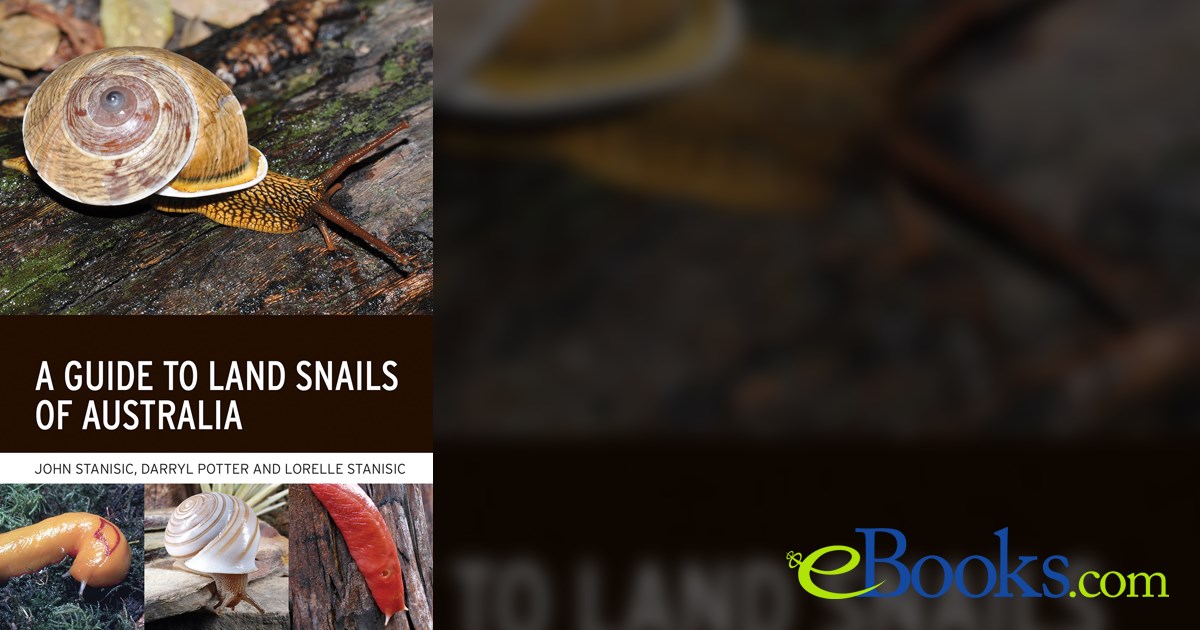 A Guide to Land Snails of Australia by John Stanisic (ebook)