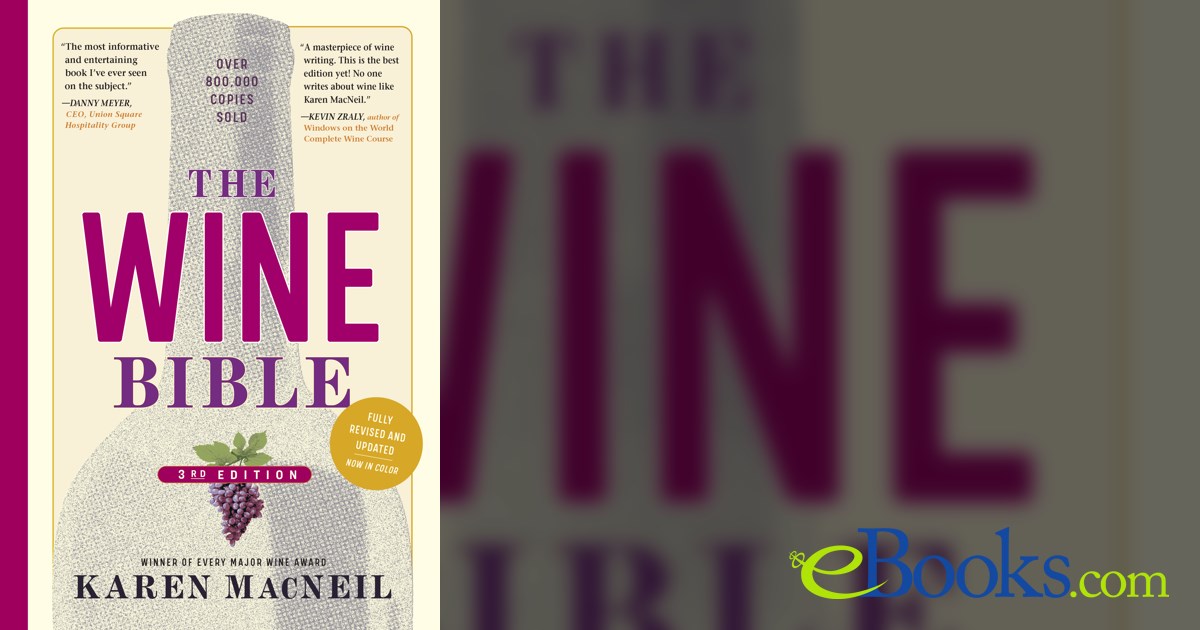 The Wine Bible, 3rd Edition by Karen MacNeil (ebook)