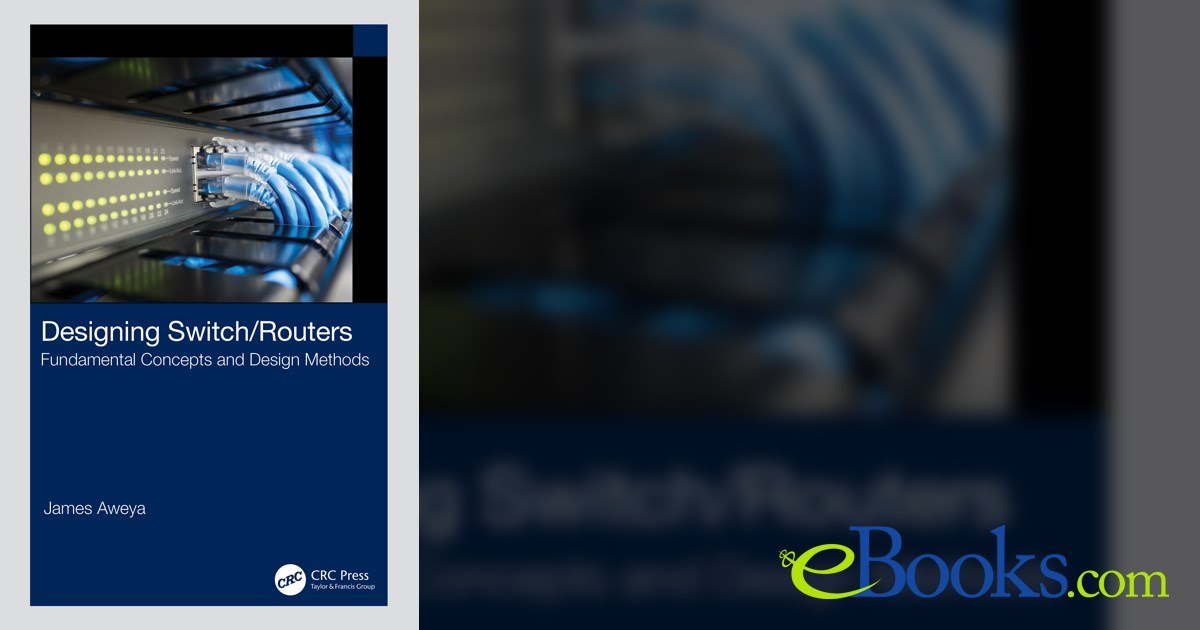 Designing Switch/Routers by James Aweya (ebook)