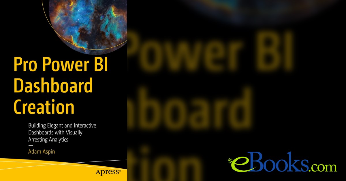 Pro Power BI Dashboard Creation by Adam Aspin (ebook)