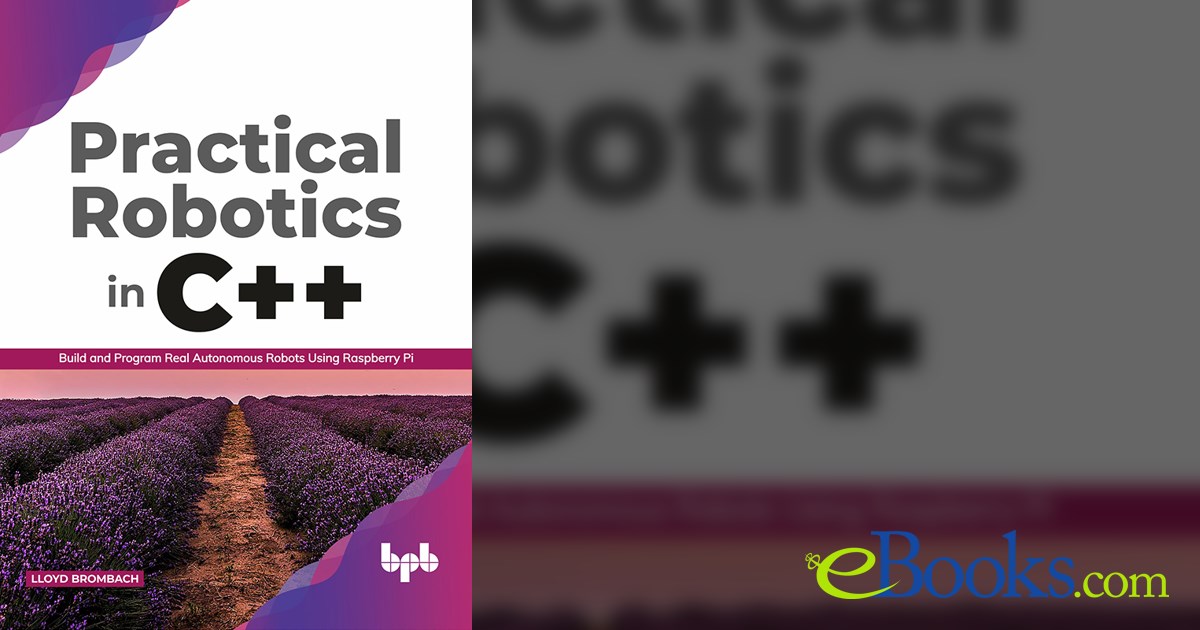 Practical Robotics in C++ by Lloyd Brombach (ebook)