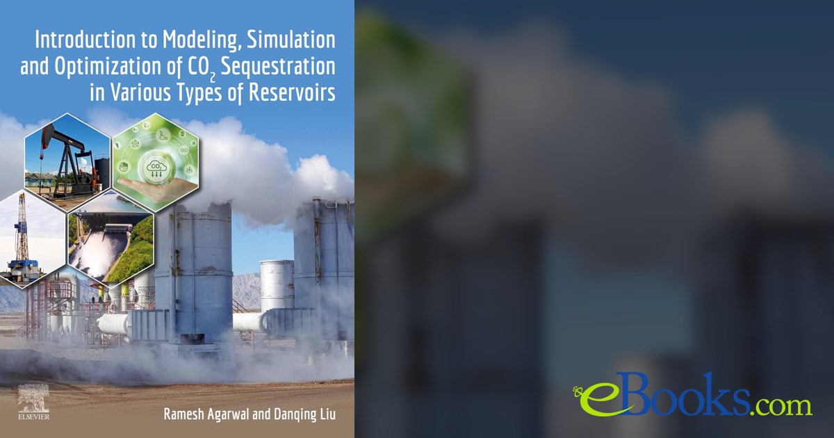 Introduction to Modeling, Simulation and Optimization of CO2 Sequestration in Various Types of ...