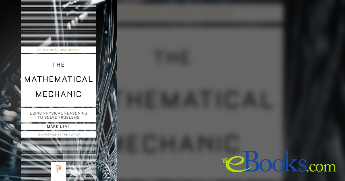 The Mathematical Mechanic by Mark Levi (ebook)