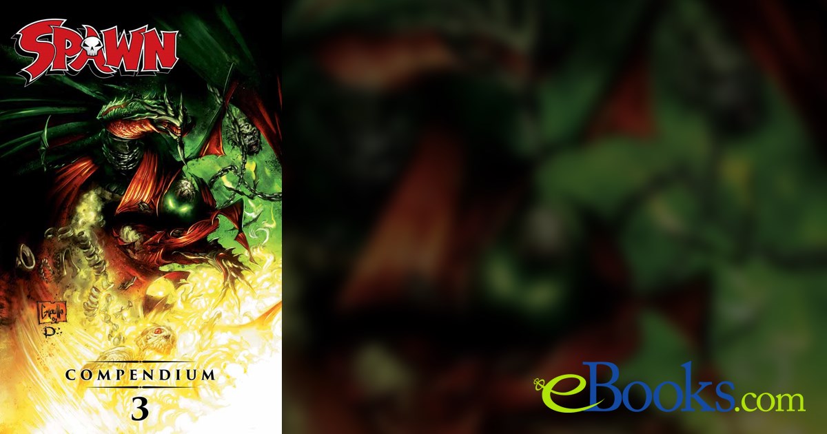 Spawn Compendium Vol. 3 by Brian Holguin (ebook)