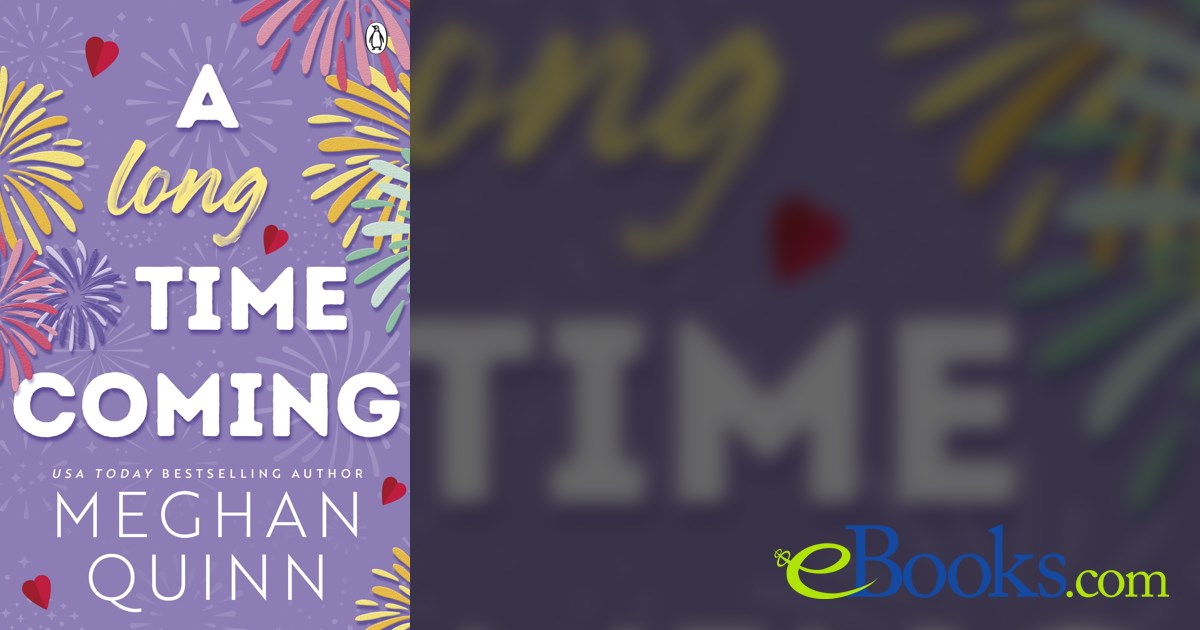 A Long Time Coming by Meghan Quinn (ebook)