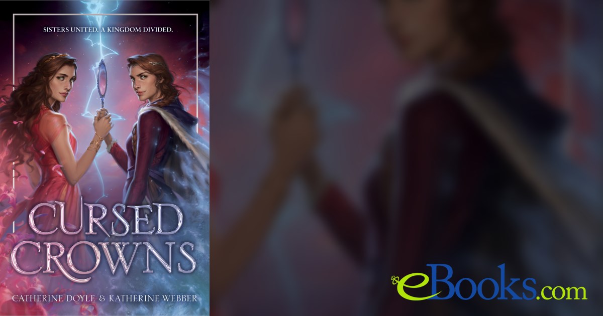 Cursed Crowns by Catherine Doyle (ebook)