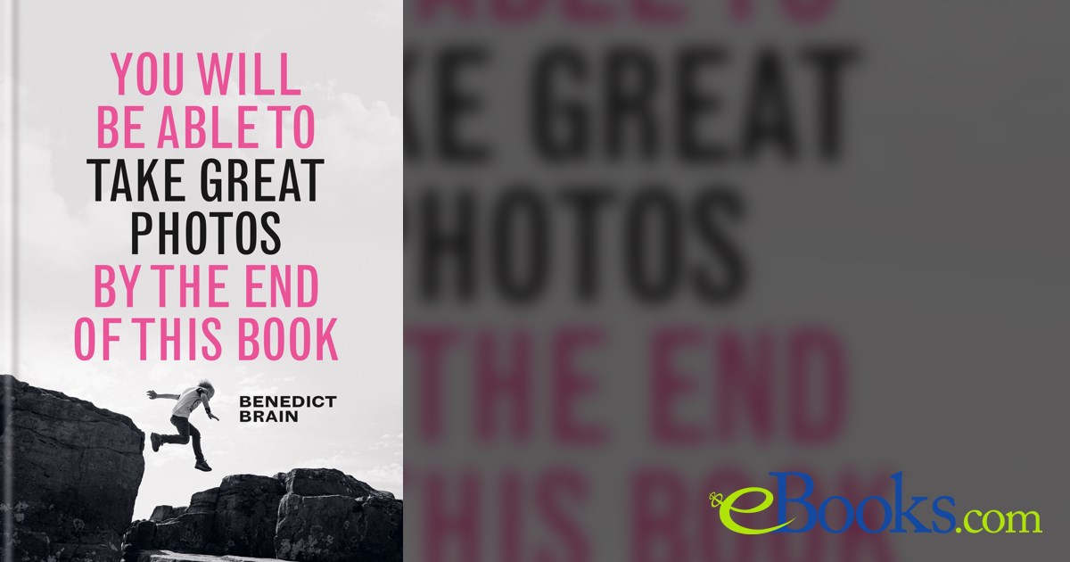 You Will be Able to Take Great Photos by The End of This Book
