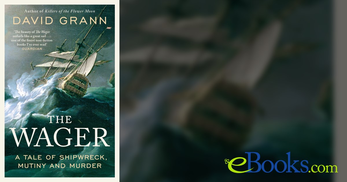 The Wager by David Grann (ebook)