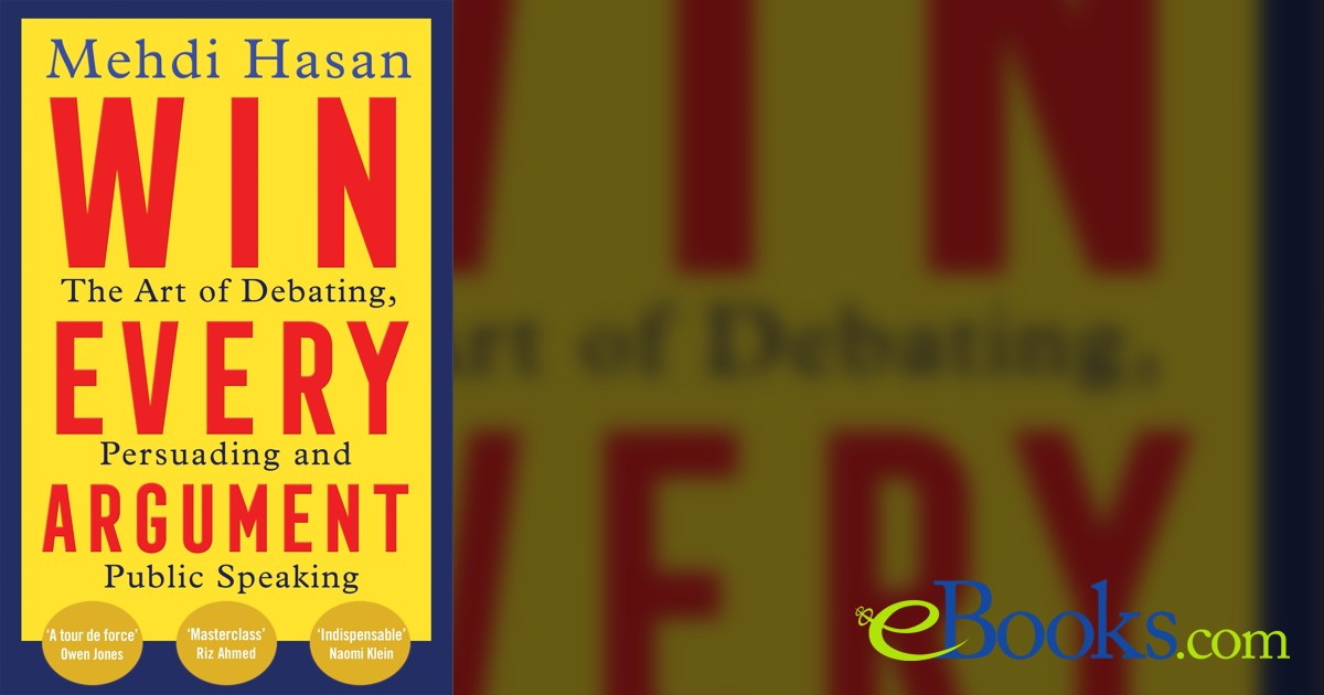 Win Every Argument by Mehdi Hasan (ebook)