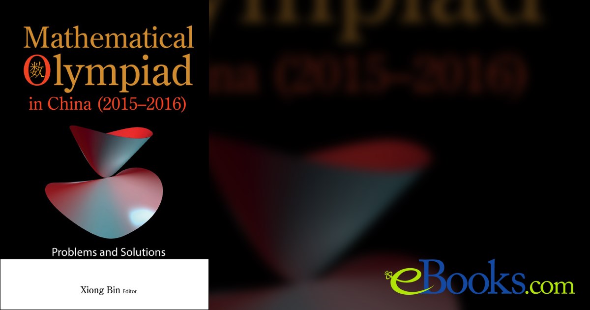 Mathematical Olympiad In China (2015-2016): Problems And Solutions