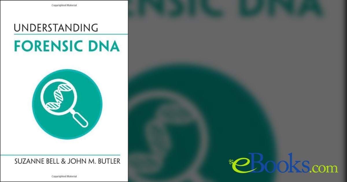 Understanding Forensic DNA by Suzanne Bell (ebook)