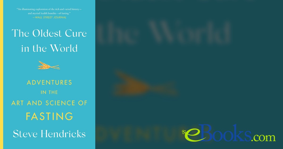 The Oldest Cure in the World by Steve Hendricks (ebook)