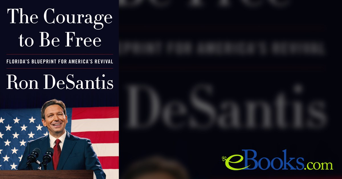 The Courage to Be Free by Ron DeSantis (ebook)