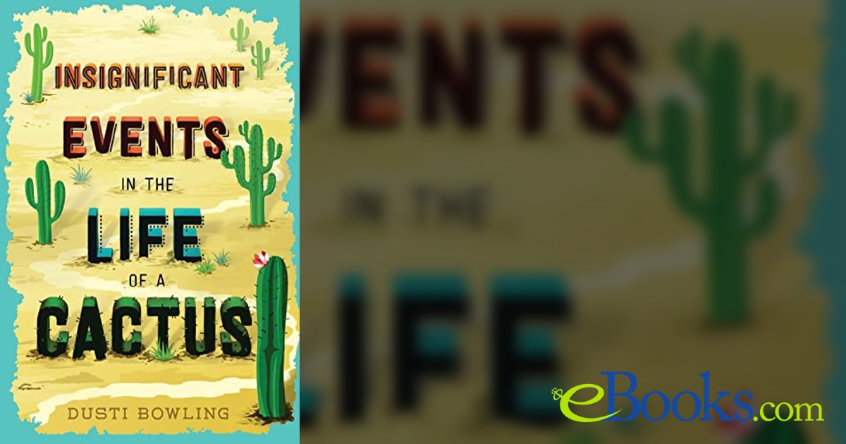 Insignificant Events in the Life of a Cactus