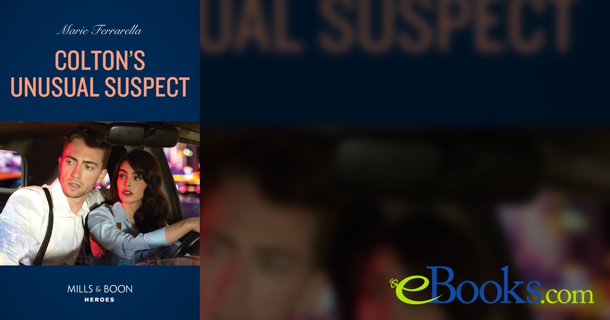 Colton's Unusual Suspect (The Coltons of New York, Book 1) (Mills & Boon Heroes)