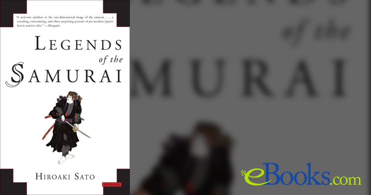 Legends of the Samurai by Hiroaki Sato (ebook)