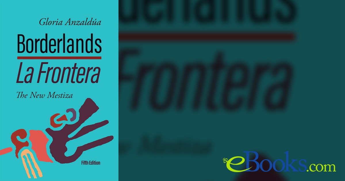 Borderlands/La Frontera by Gloria Anzaldúa (ebook)