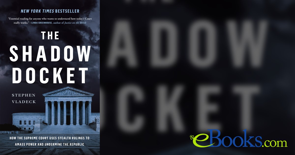 The Shadow Docket by Stephen Vladeck (ebook)