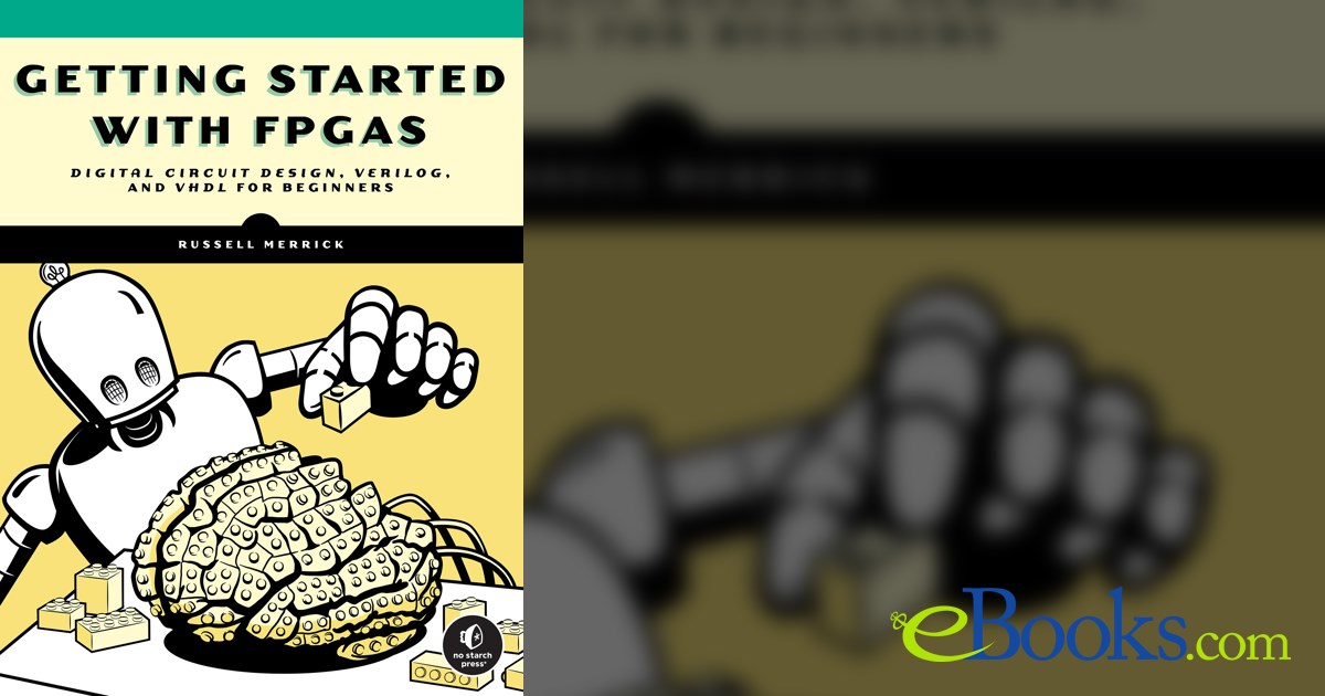 Getting Started with FPGAs by Russell Merrick (ebook) Getting Started with FPGAs by Russell Merrick (ebook)