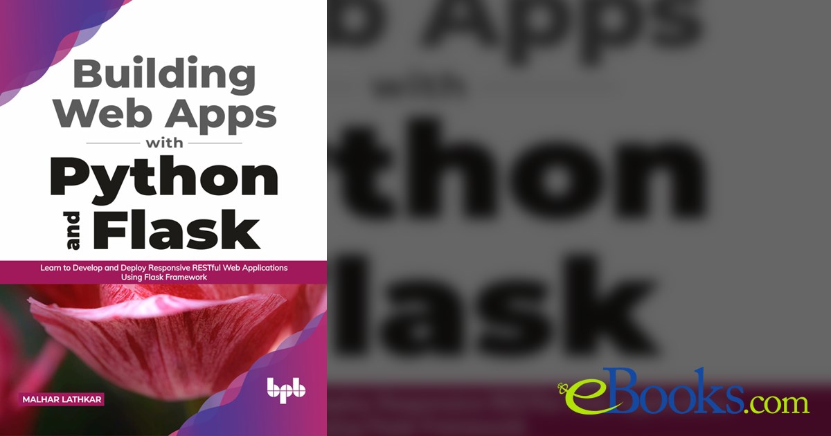 Building Web Apps with Python and Flask by Malhar Lathkar (ebook)