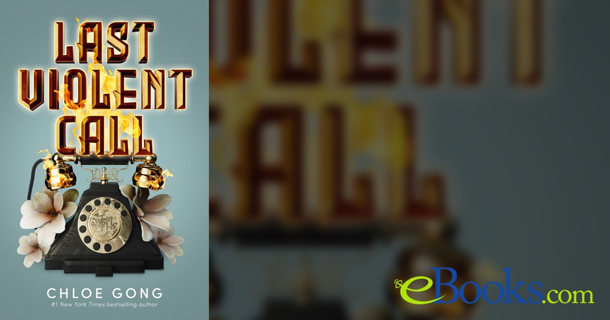 Last Violent Call by Chloe Gong (ebook)