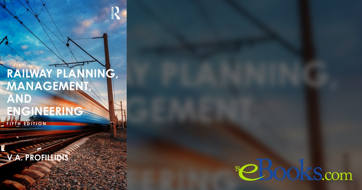 Railway Planning, Management, and Engineering (5th ed.)