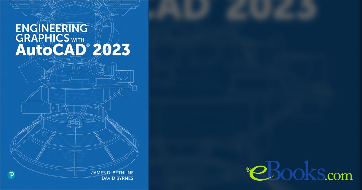 Engineering Graphics with AutoCAD 2023 by Jim Bethune (ebook)